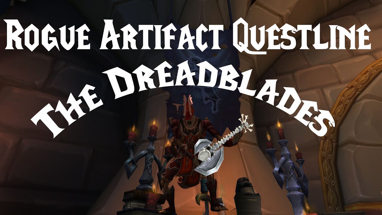 WoW Legion Artifact Intro Quest - Rogue The Dreadblades - YouTube