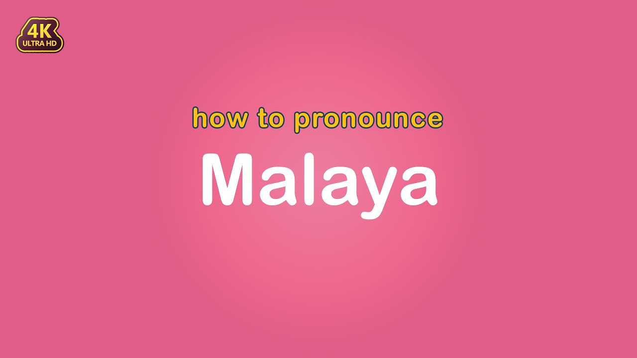 how to pronounce Malaya 【Name】 - YouTube