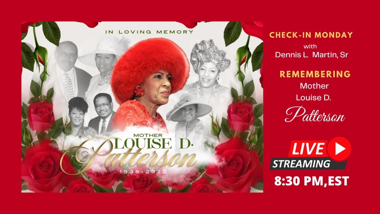 Remembering Mother Louise D. Patterson - Check-In Monday with Dennis ...