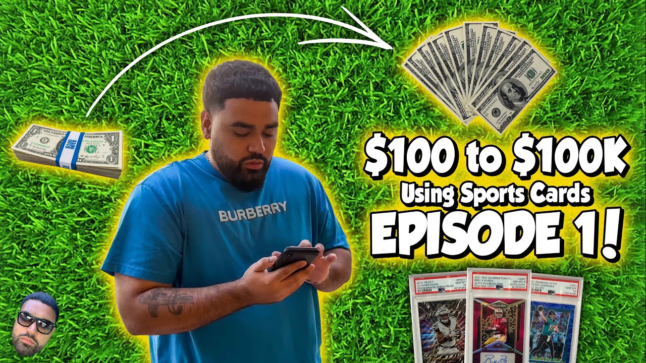 $100 to $100K Using Sports Cards - EPISODE 1! - YouTube