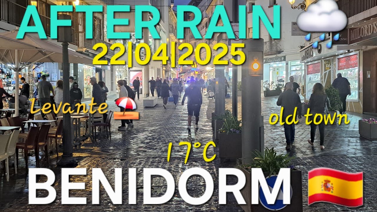 BENIDORM 🇪🇸 AFTER RAIN 🌧 LEVANTE BEACH & CROWDED OLD TOWN - APRIL 2025 ...