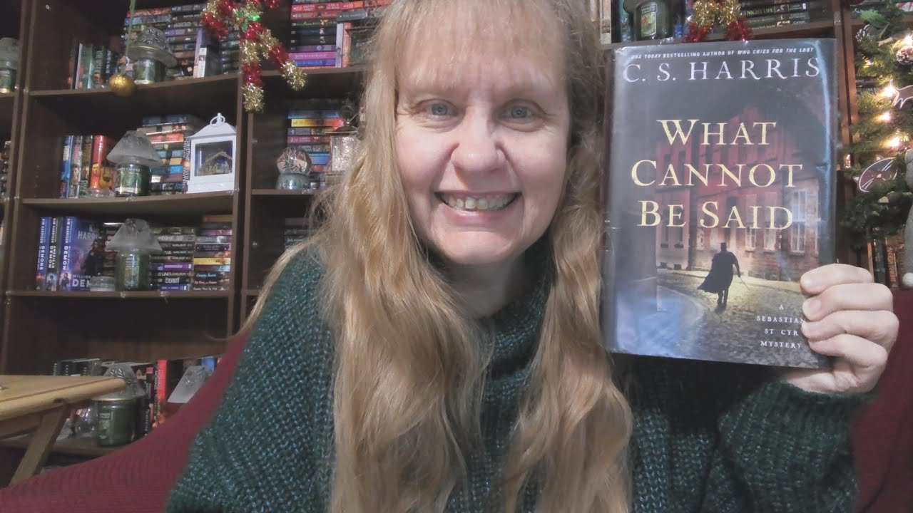 WHAT CANNOT BE SAID book 19 CS HARRIS Sebastain ST. CYR Mystery Series ...