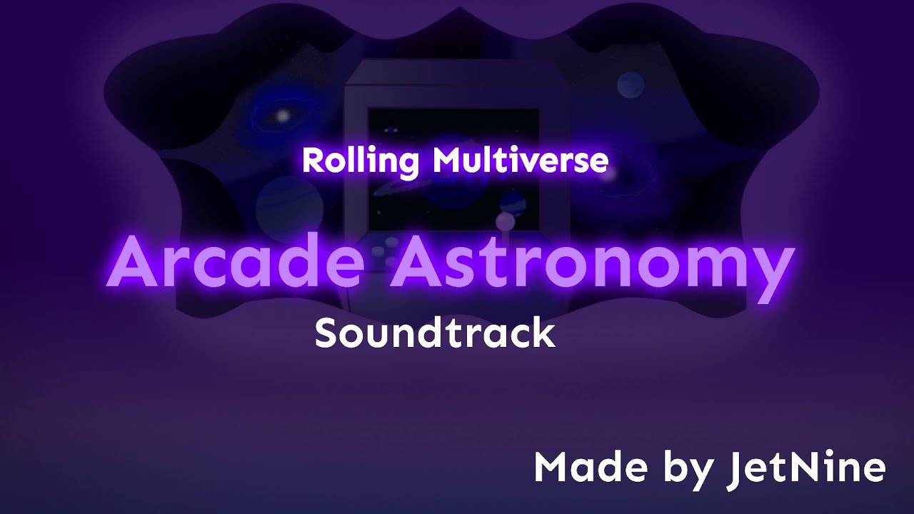 Rolling Multiverse | Arcade Astronomy 🛰🚀 - Soundtrack - YouTube