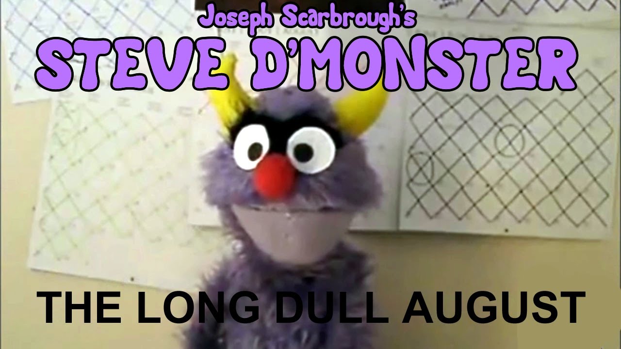 Steve D'Monster | S4 • E2 | The Long, Dull August - YouTube