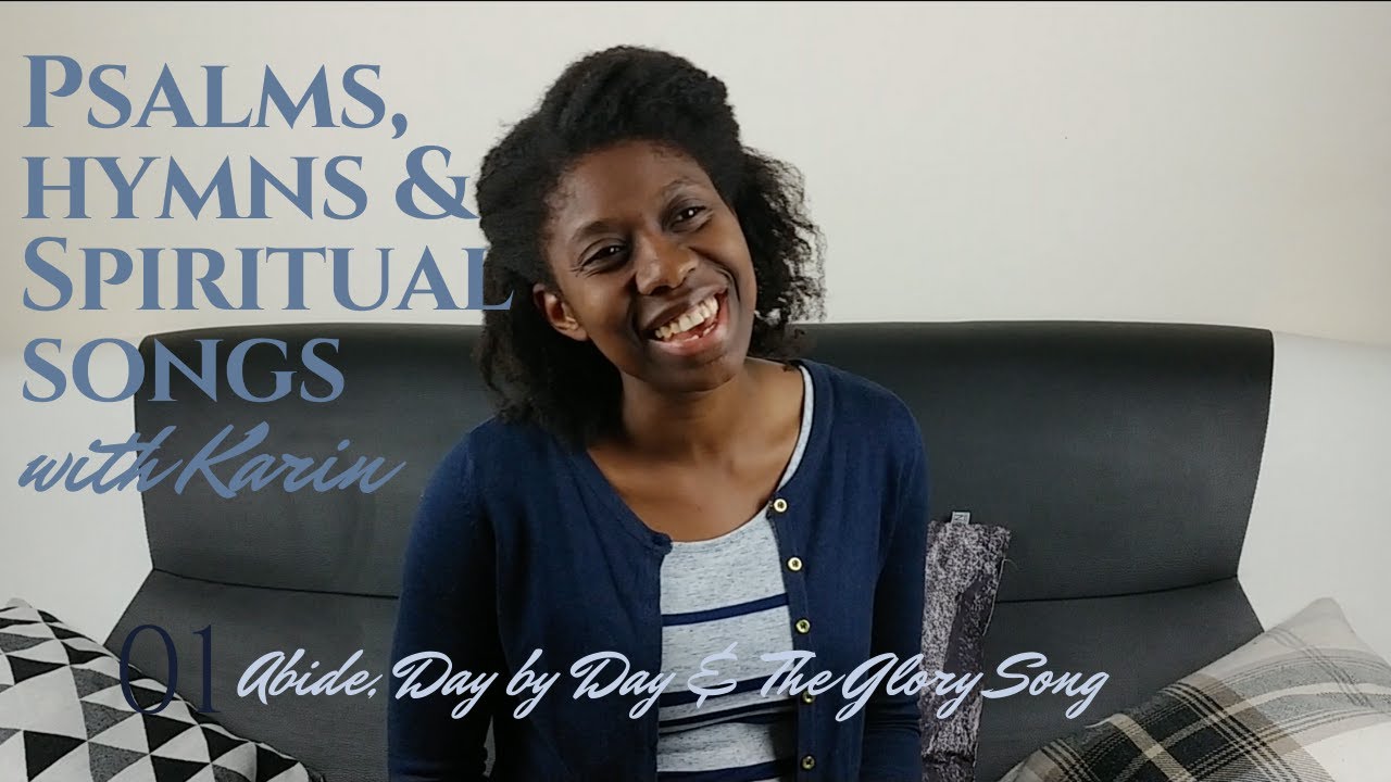 Psalms, Hymns and Spiritual Songs | Karin Williams | 01 - YouTube