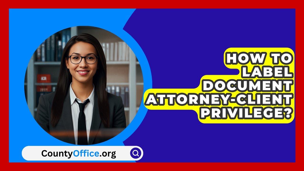 How To Label Document Attorney-Client Privilege? - CountyOffice.org ...