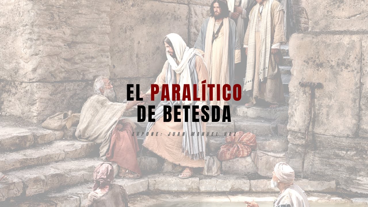 El Paralítico De Betesda - Juan Manuel Vaz - YouTube