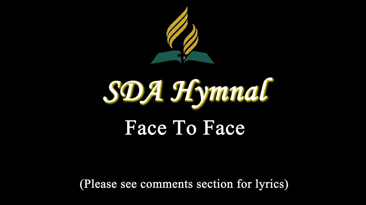 SDA Hymnal | 34. Face To Face - YouTube