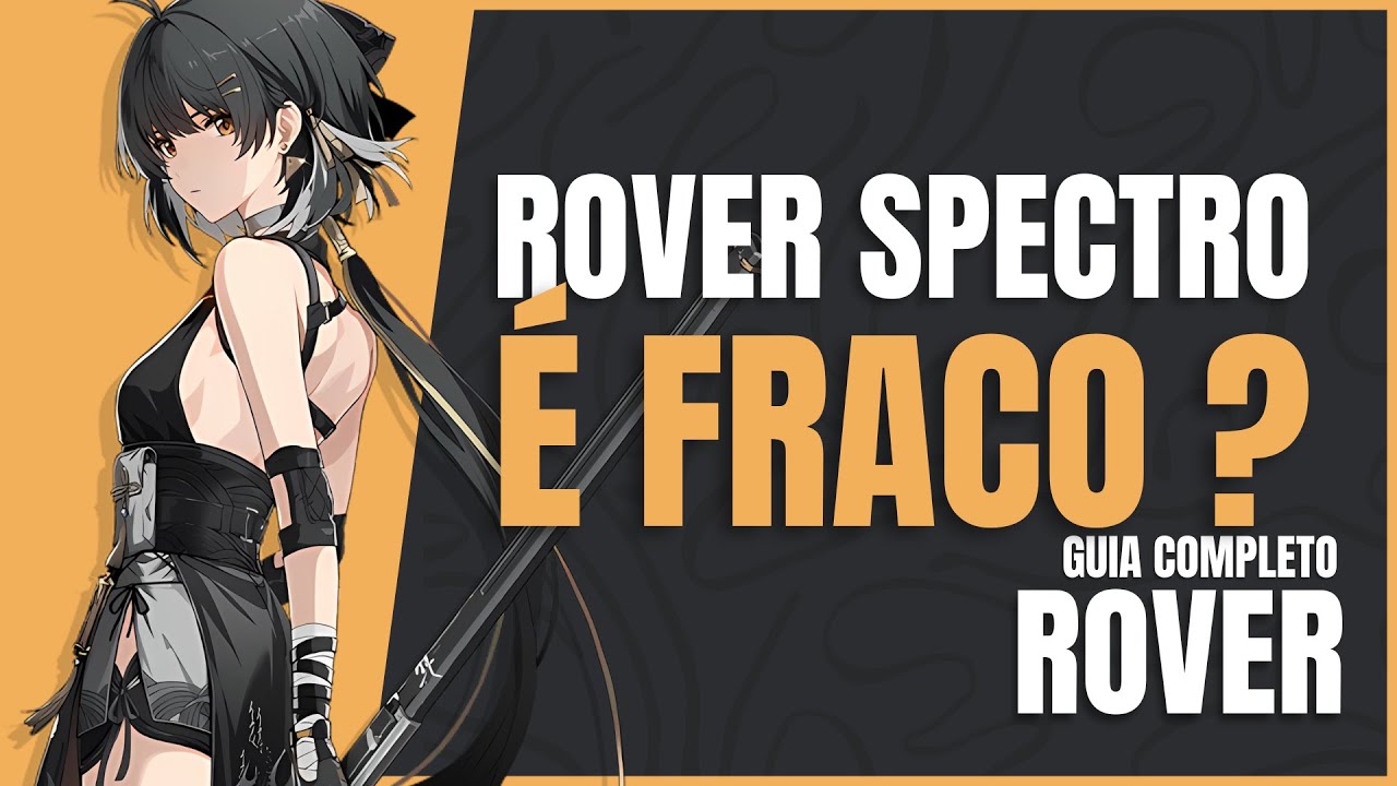 UM PERSONAGEM ÚTIL? Guia Rover Spectro (Wuthering Waves)... - YouTube