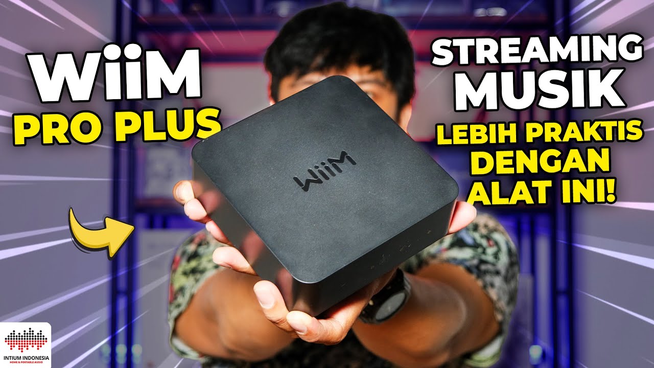 GAK PERLU REPOT LAGI ! DENGERIN MUSIK STREAMING DI RUMAH PAKE ALAT INI - Review WiiM Pro Plus ...
