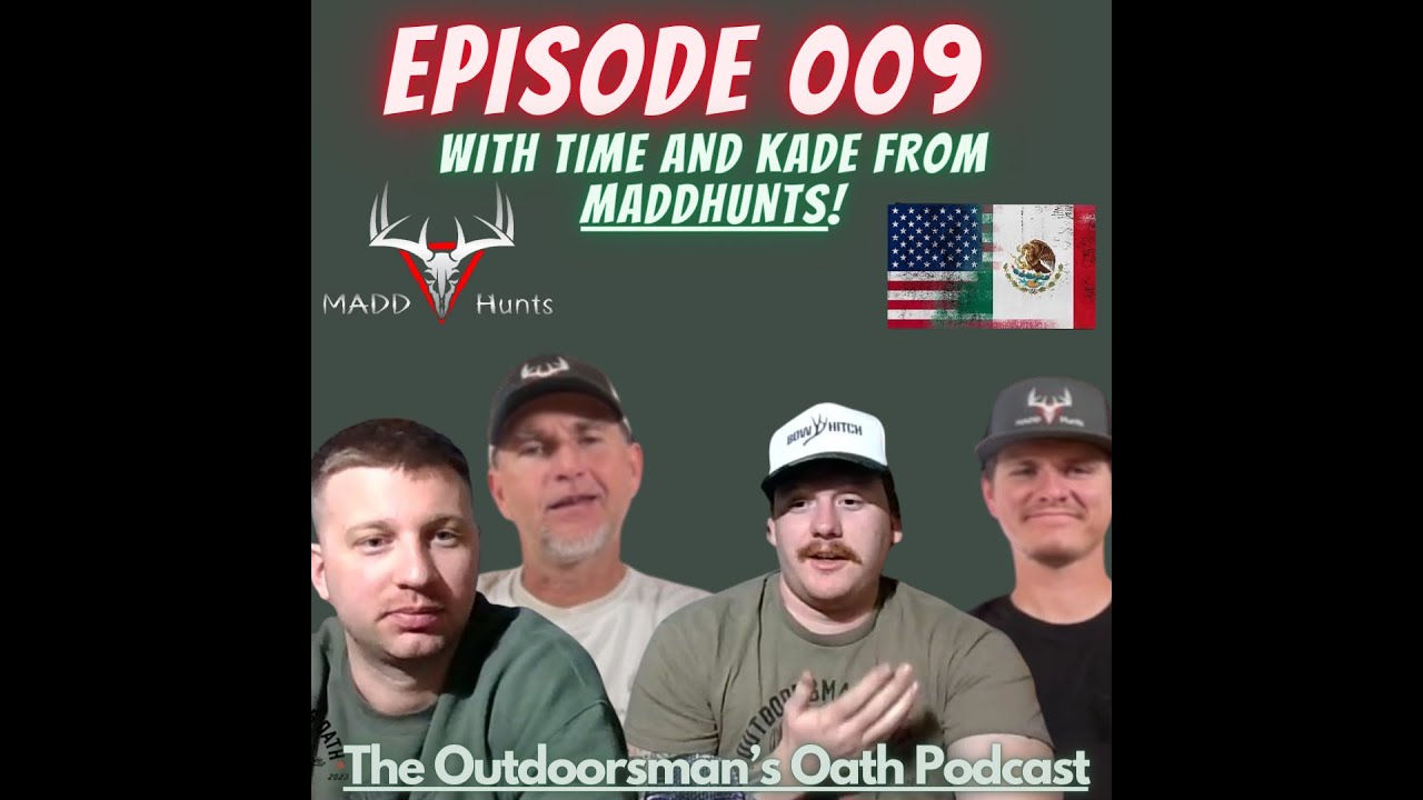 Ep. 009: Hunting South of the Border: Tim and Kade with MaddHunts 🦌🌄 ...