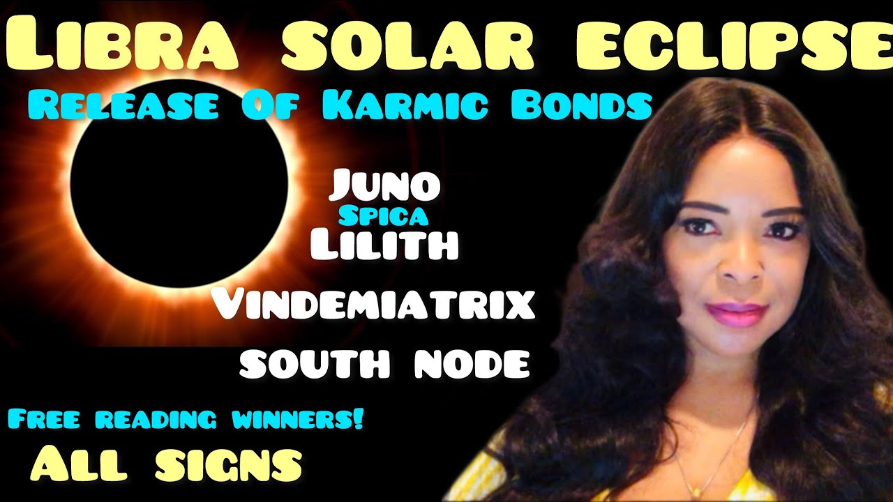 Libra Solar Eclipse Oct 2nd 2024 Release Of Karmic Bonds Relationships ...