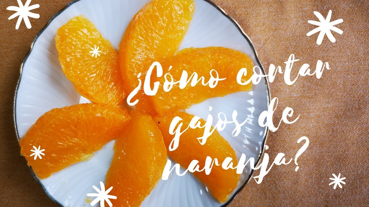 Cómo cortar gajos de naranja - YouTube