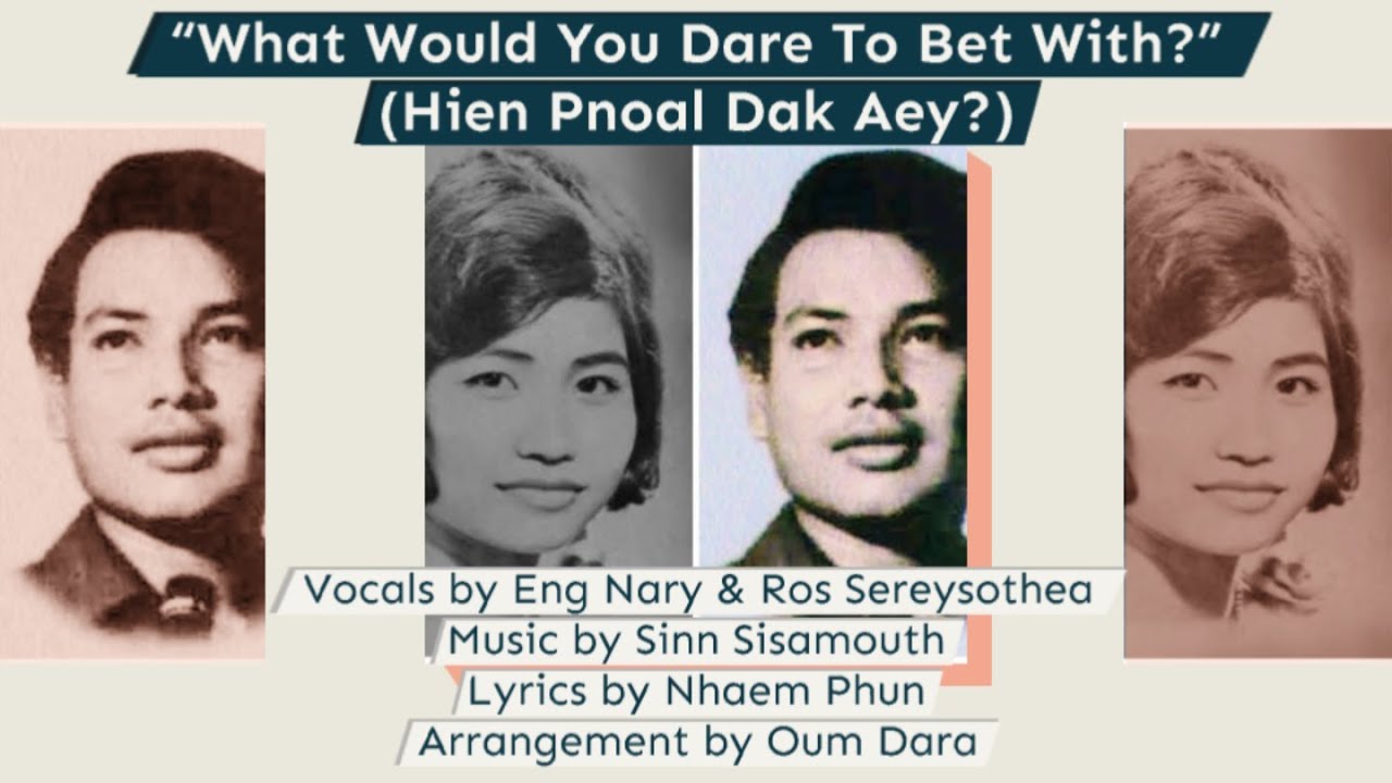 “What Would You Dare To Bet With?” by Eng Nary, Ros Sereysothea ...