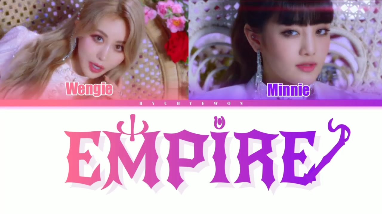 WENGIE & MINNIE - "Empire" Color Coded Lyrics (HAN/ROM/ENG) - YouTube