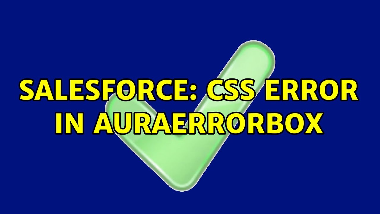 Salesforce Css Error In Auraerrorbox 2 Solutions Youtube