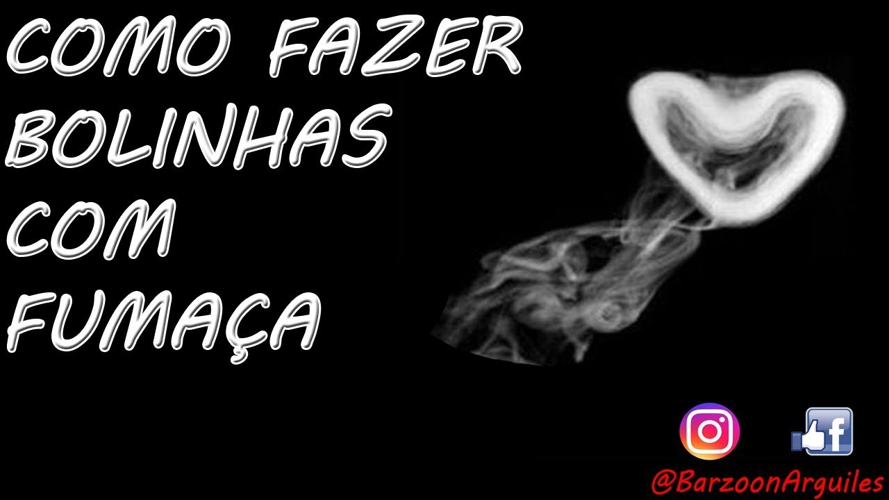COMO FAZER BOLINHAS COM FUMAÇA | TUTORIAL NARGUILE/VAPE - YouTube