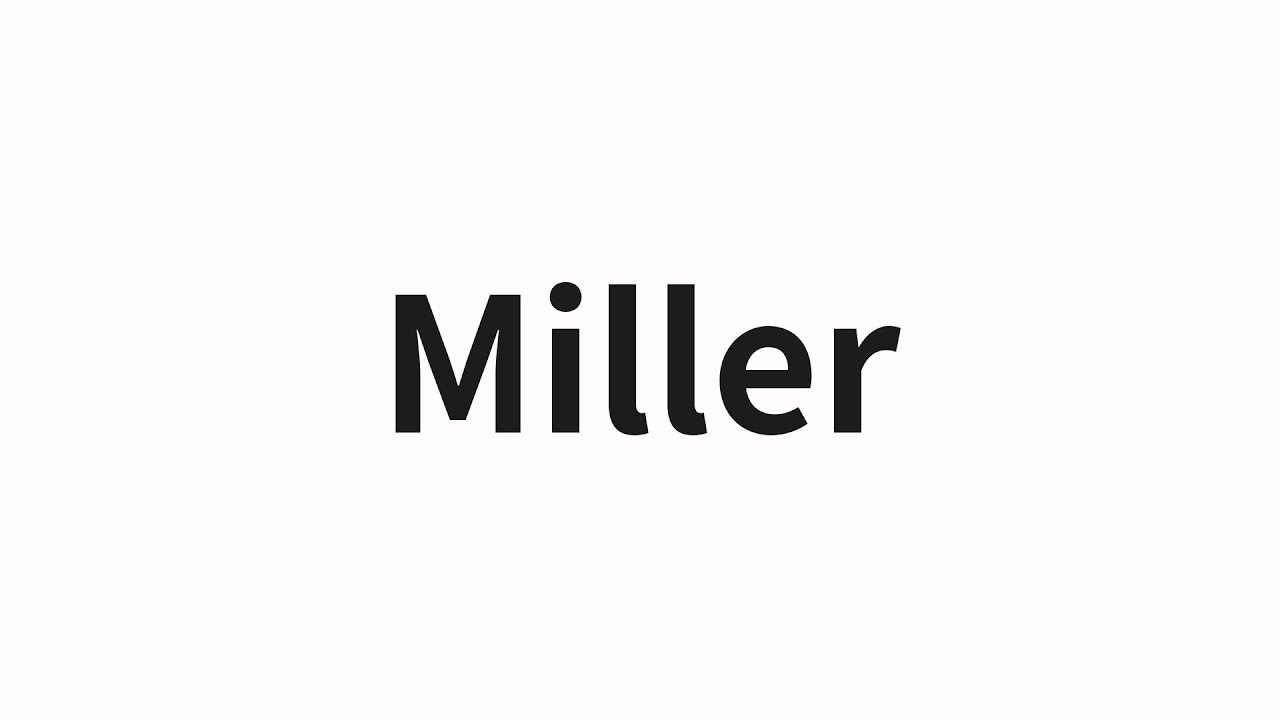 How to pronounce Miller | Miller (Miller in Chinese) - YouTube