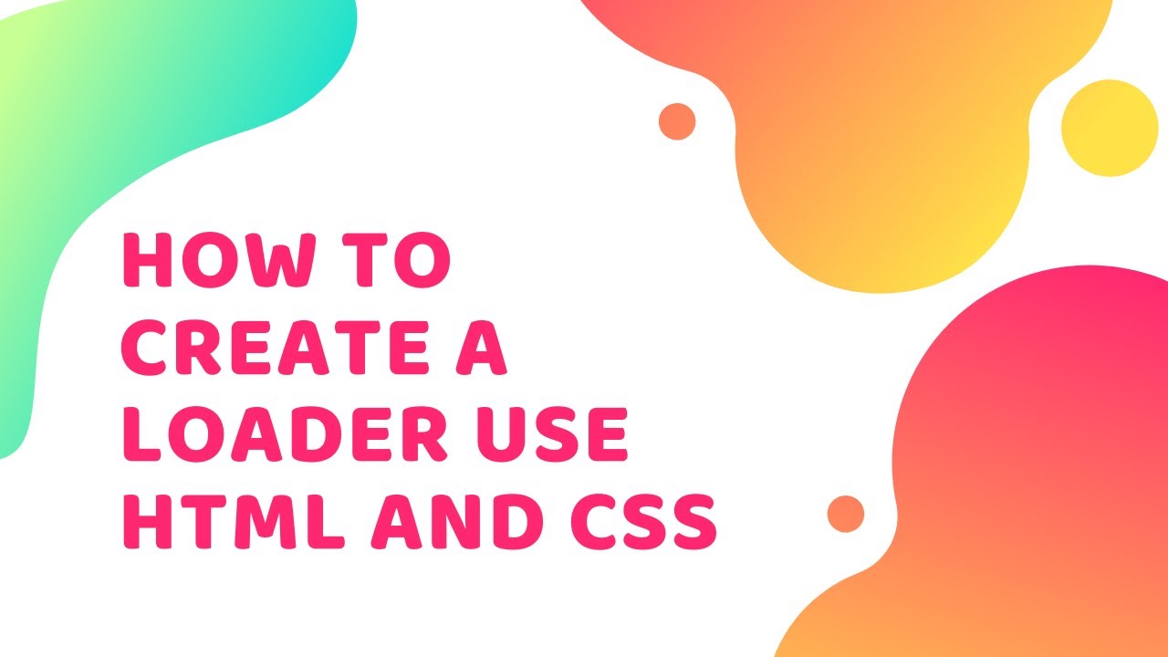 How To Create A Loader Use Html And Css Youtube