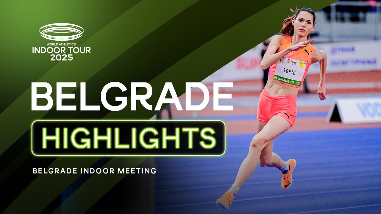 Belgrade Indoor Meeting highlights | World Indoor Tour 2025 - YouTube