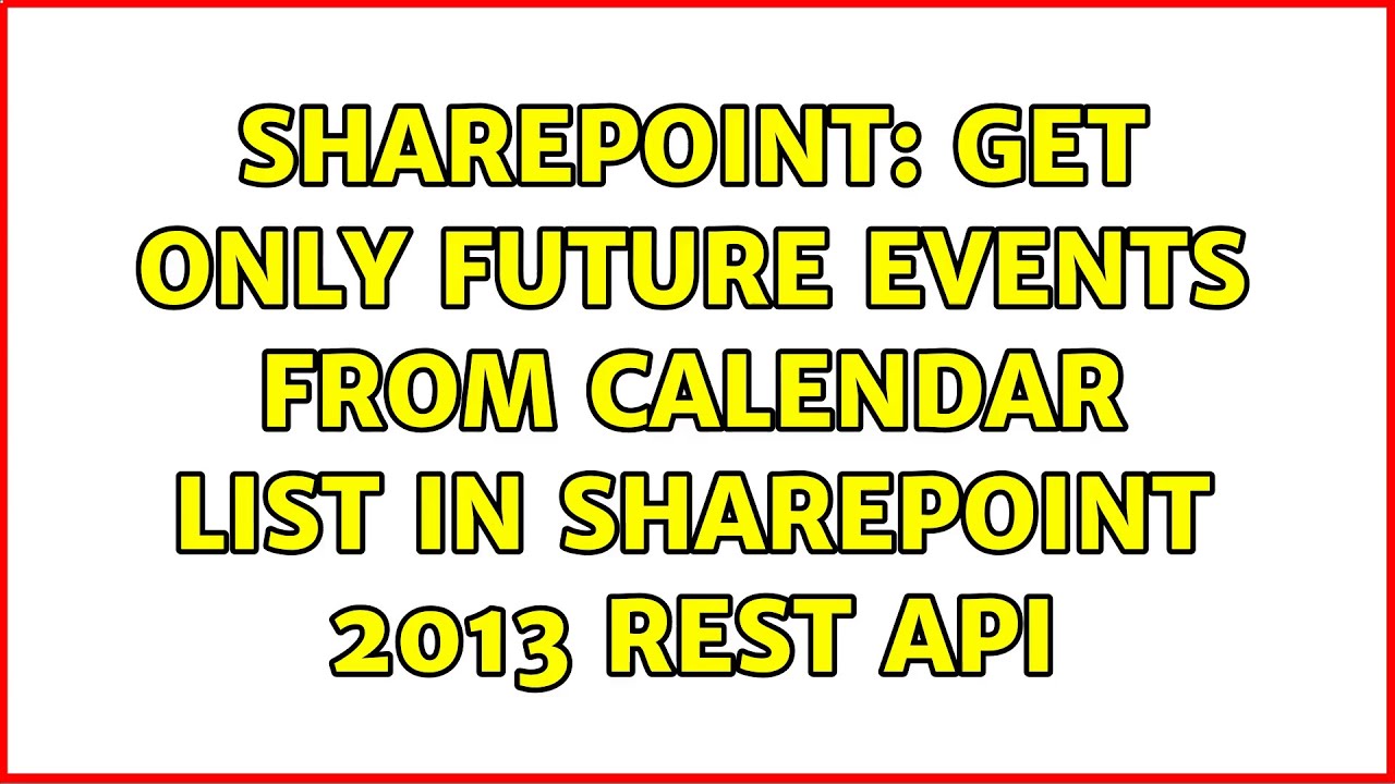 Sharepoint Get Only Future Events From Calendar List In SharePoint Sharepoint Get Only Future Events From Calendar List In SharePoint