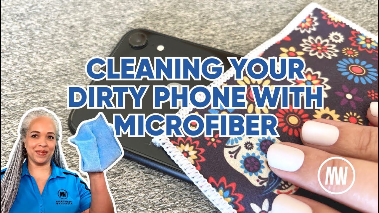 How to Properly Clean Your Dirty Phone Using Microfiber - YouTube