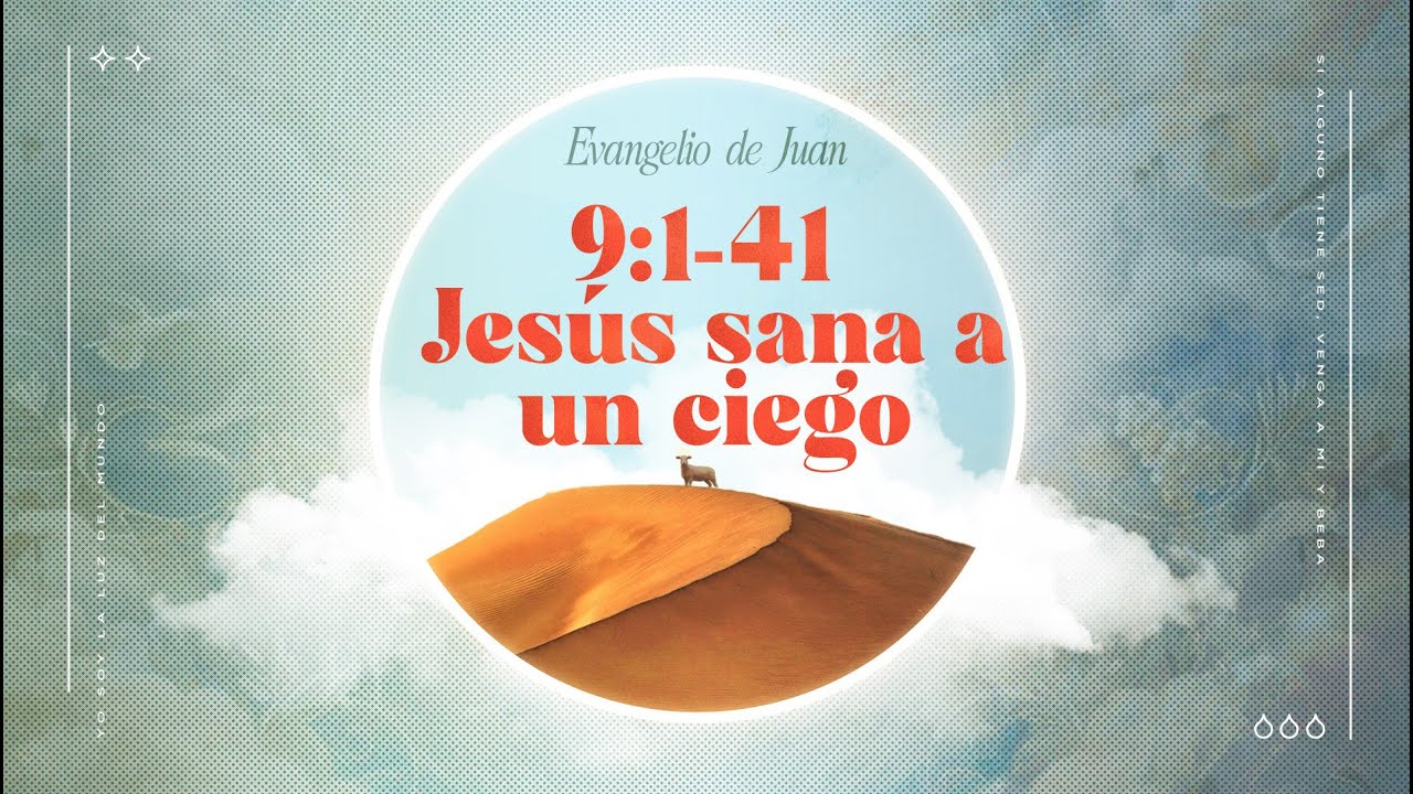Juan 9:1-41 - Jesús sana a un ciego - YouTube