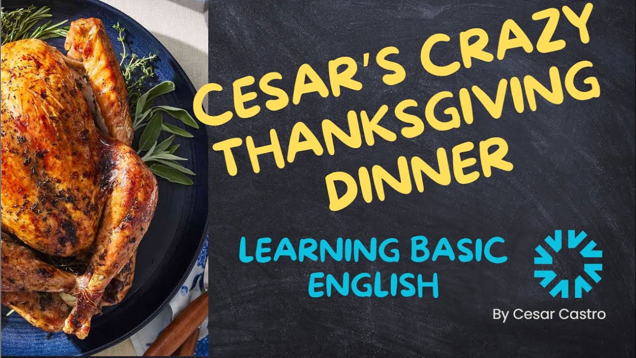 Cesar’s Crazy Thanksgiving Dinner - Learn English for Beginners A2 ...
