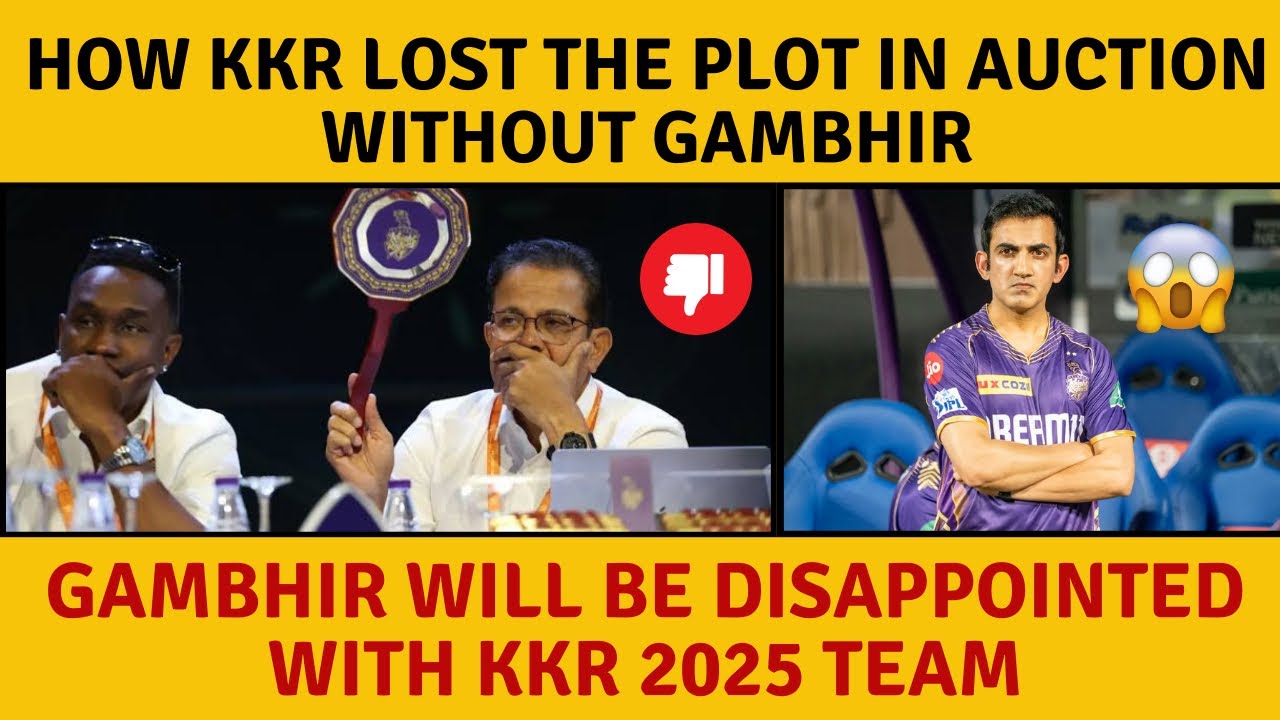 Gambhir Not Happy with KKR 2025 Team? How KKR Lost The Plot In IPL 2025 Mega Auction - YouTube