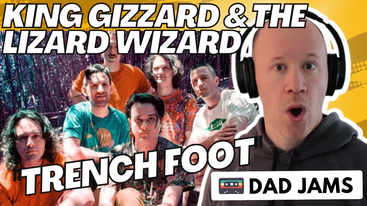 OLD DAD REACTS & FIRST LISTEN to KING GIZZARD & THE LIZARD WIZARD ...