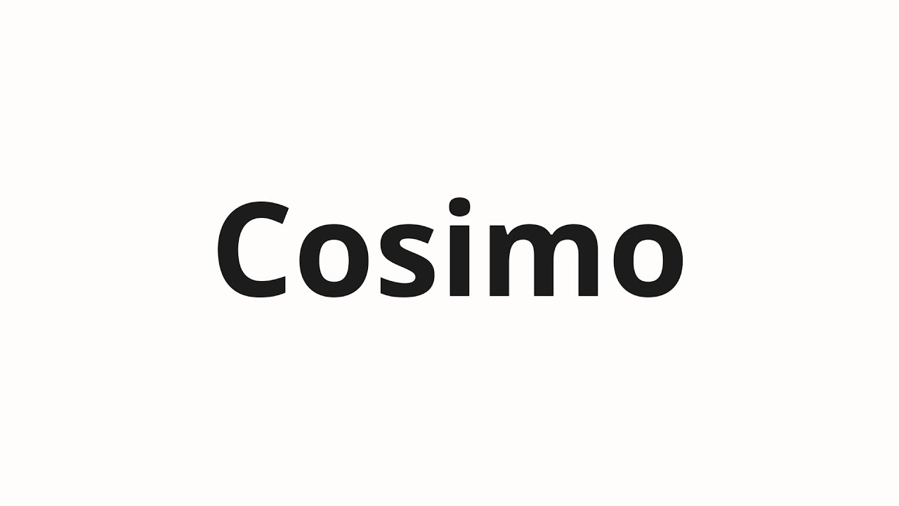 How to pronounce Cosimo - YouTube