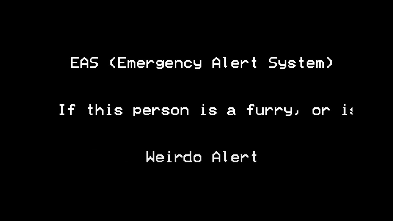 Custom EAS Alert: Weirdo Alert ⚠ - YouTube