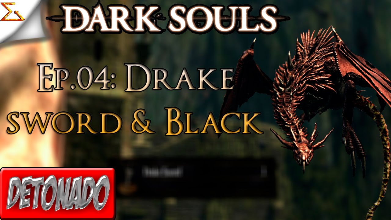 Detonado Dark Souls - Ep.04 - Drake sword & Black Knight Greatsword ...