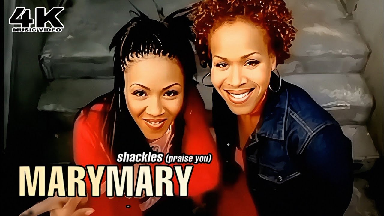 [4K] Mary Mary - Shackles (Praise You) (Music Video - YouTube