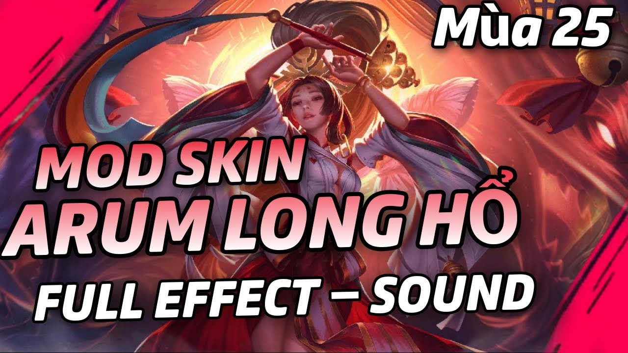 Mod Skin Arum Vũ Khúc Long Hổ Sau Cập Nhật 26/4 Mới Nhất | Mùa 26 S2 ...