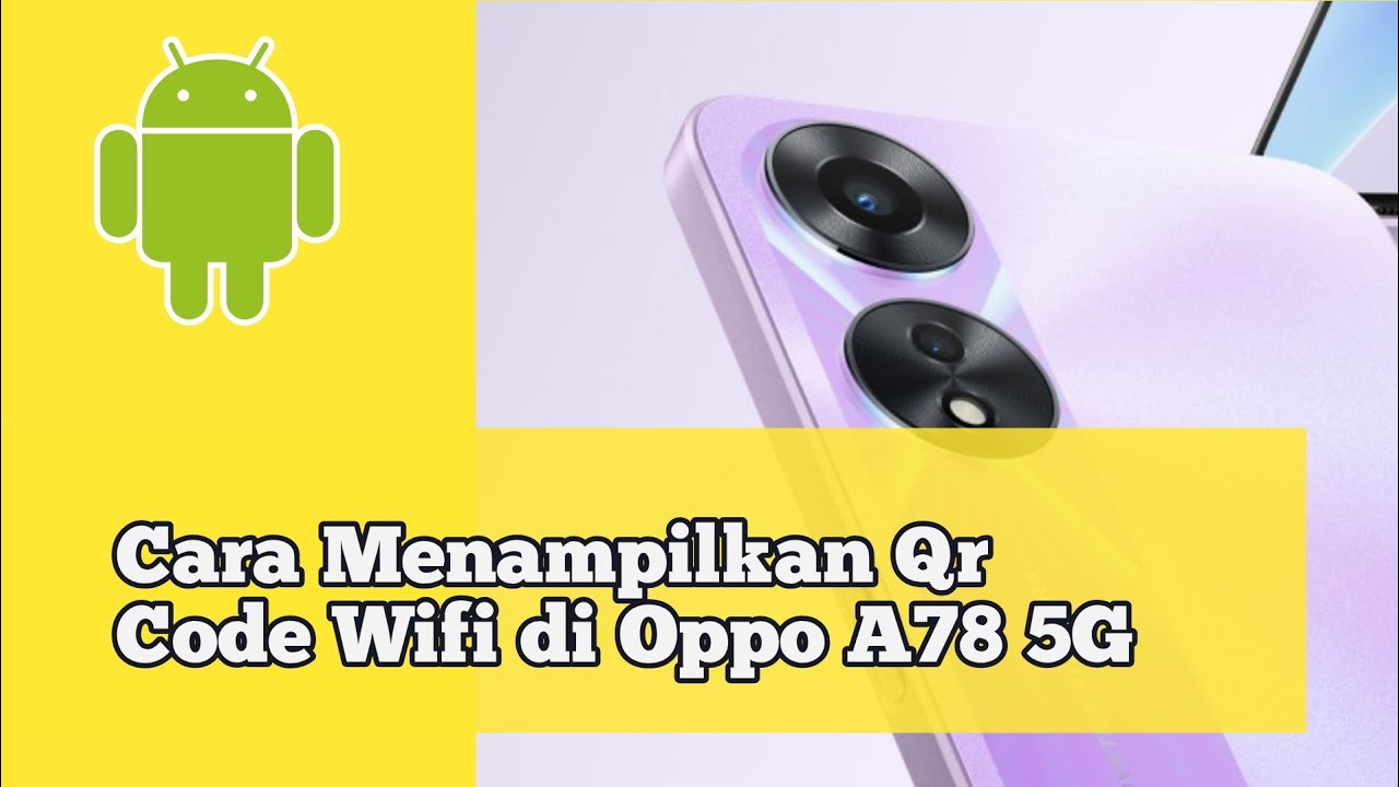 Cara Menampilkan Qr Code Wifi di Oppo A78 5G - YouTube