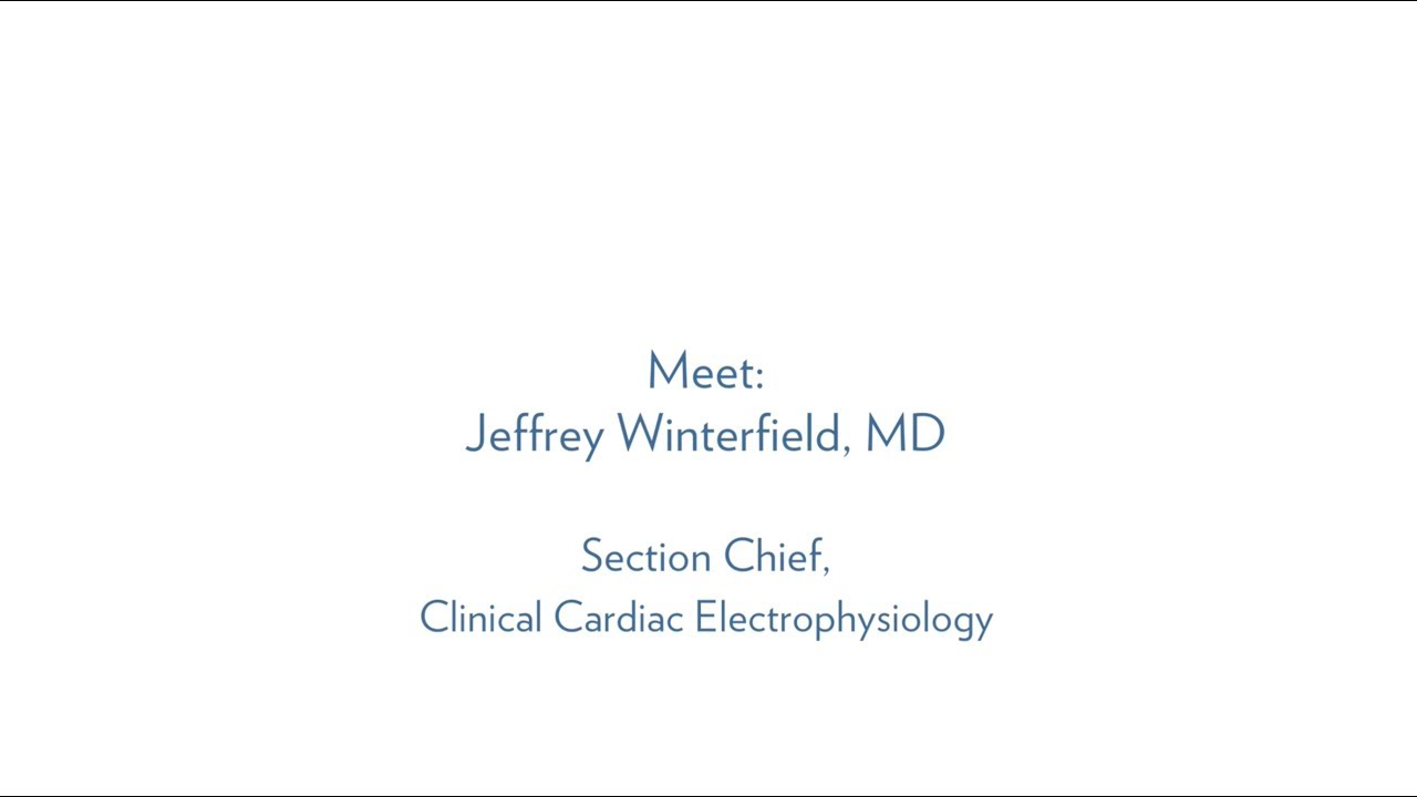 Dr. Jeffrey Winterfield, Section Chief, Clinical Cardiac ...
