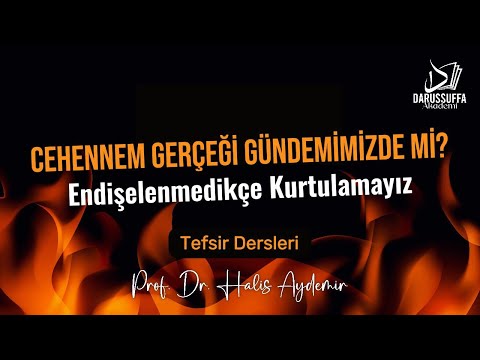 Cehennem Gerçeği Gündemimizde mi Endişelenmedikçe Kurtulamayız