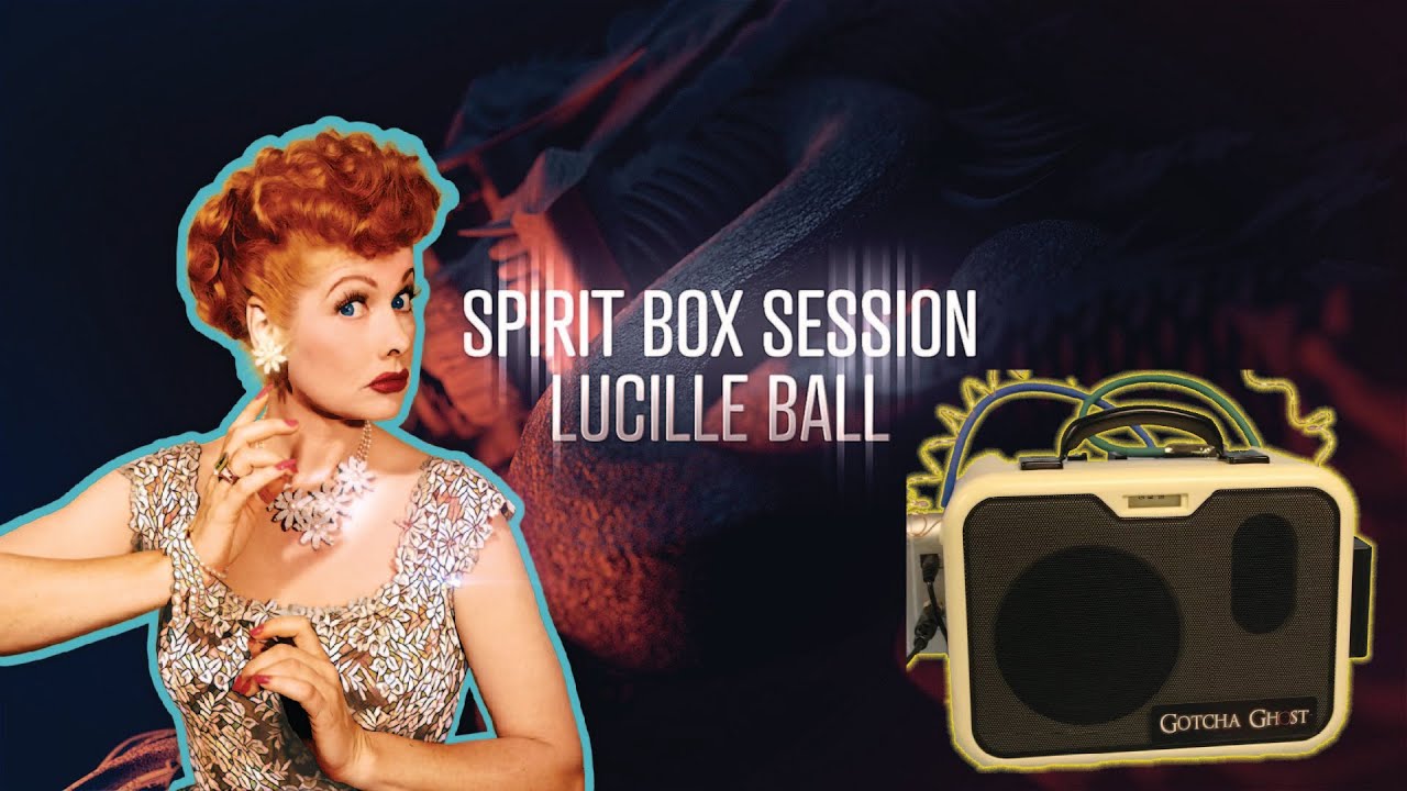 LUCILLE BALL Spirit Box Session. Lucy says "They Loved Me" through the ...