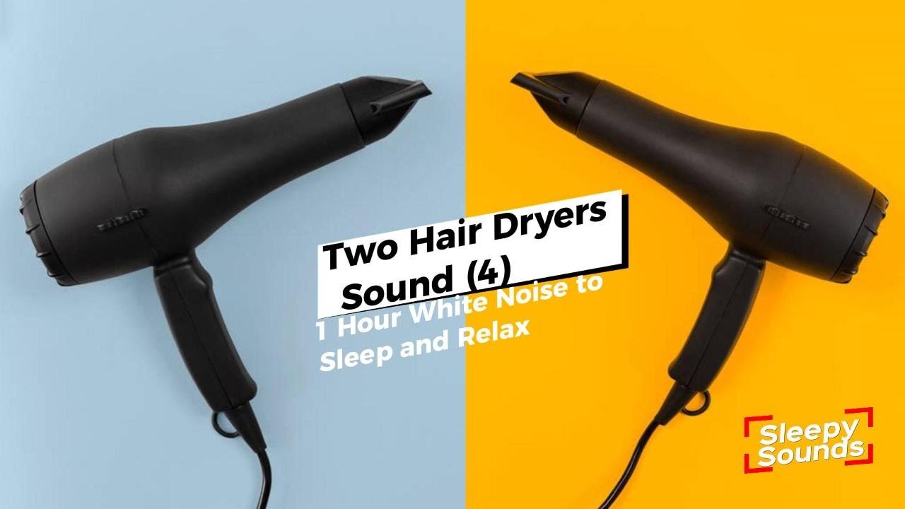 Two Hair Dryers Sound (4) - 1 Hour White Noise to Sleep and Relax - YouTube