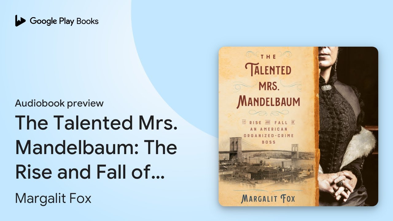 The Talented Mrs. Mandelbaum: The Rise and Fall… by Margalit Fox ...
