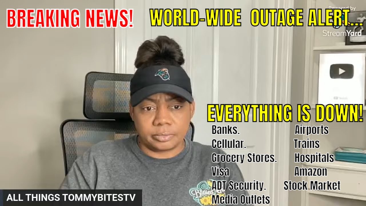 WORLDWIDE SYSTEM OUTAGES- EVERYTHING IS DOWN...BANKS, TRAINS, PLANES ...