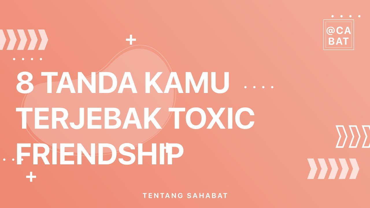 8 Tanda Kamu Terjebak dalam Toxic Friendship | Teman Beracun - YouTube