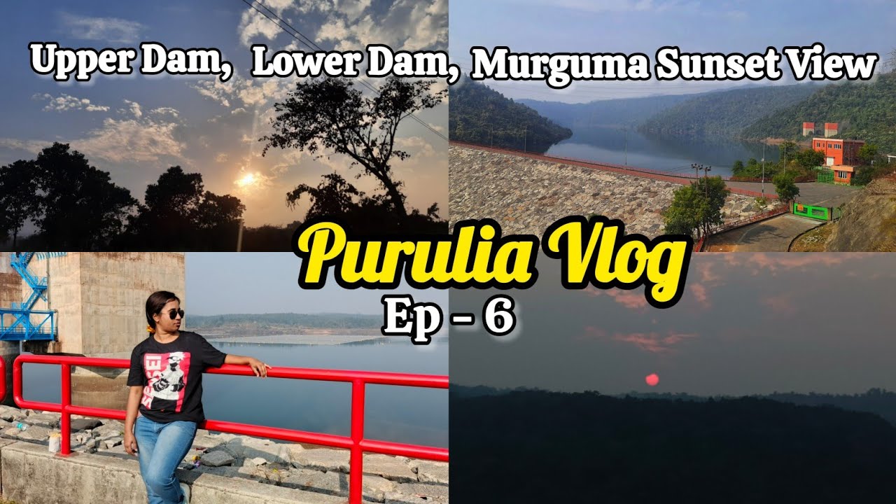 Purulia 6 | Upper Dam | Lower dam | Murguma Sunset View Point - YouTube