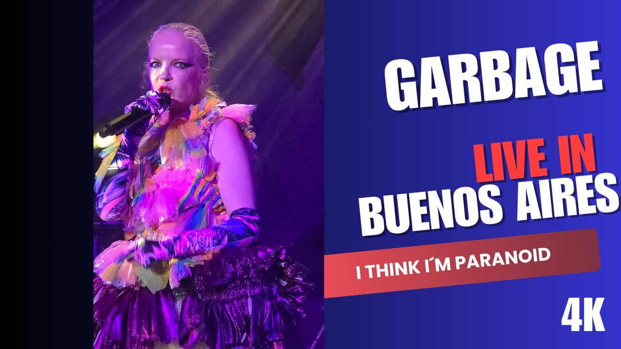 I Think I´m Paranoid. Garbage - 18/03/25 - Buenos Aires, Argentina, 4k ...