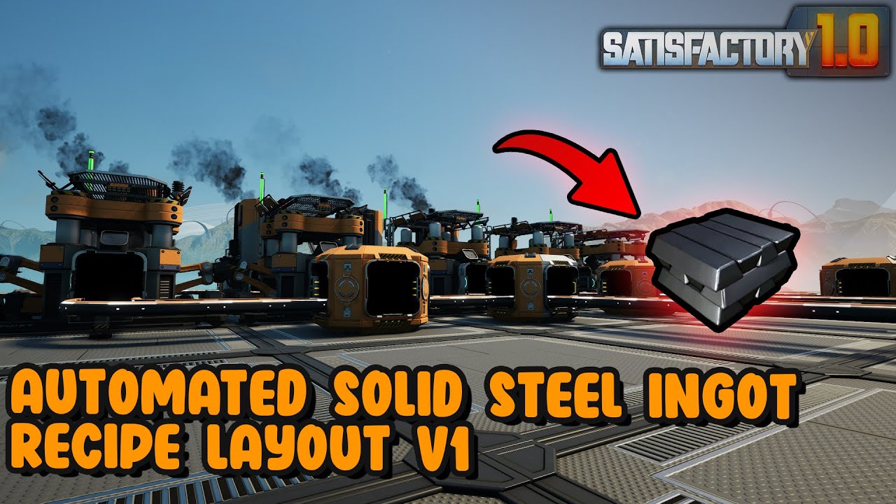 Satisfactory 1.0 Automated Steel Ingot Recipe Layout v1 - YouTube