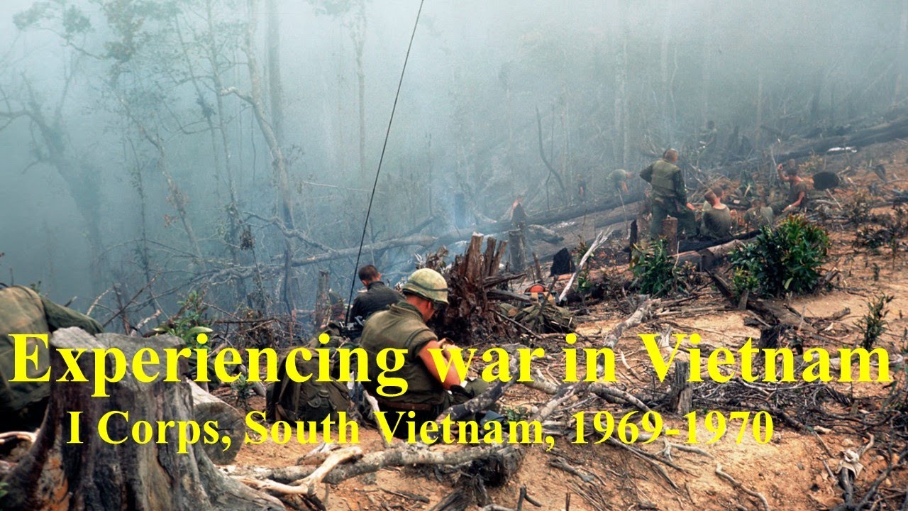 Experiencing War in Vietnam: I Corps, South Vietnam, 1969-1970 - YouTube