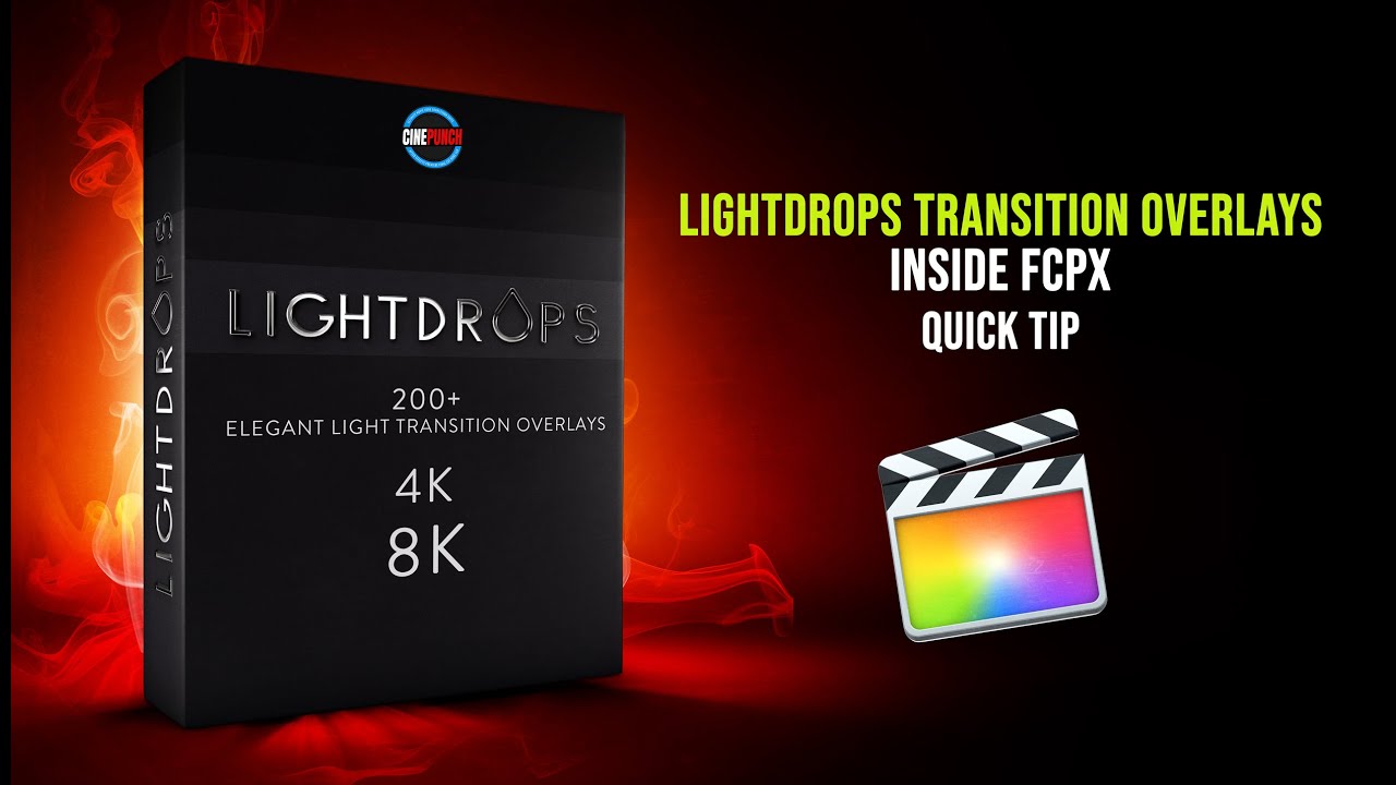 Transitions Light Overlays in Final Cut Pro X - Quick tip for using Lightdrops from CINEPUNCH ...