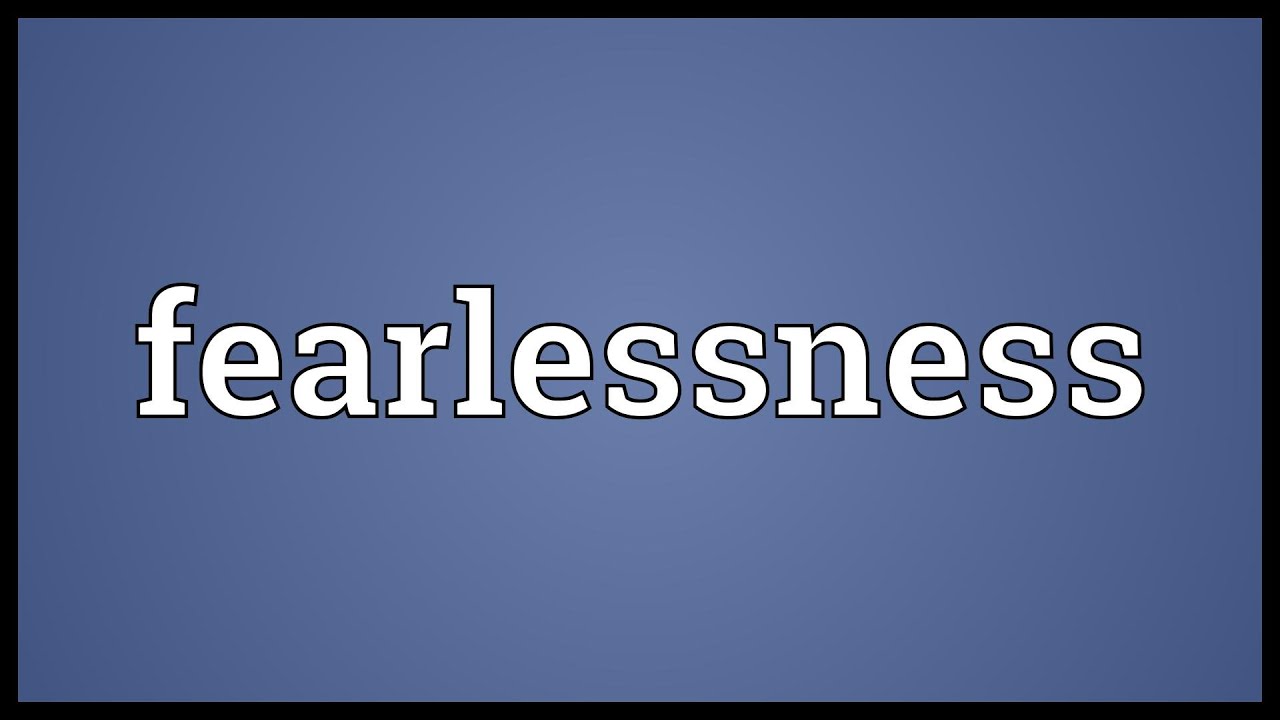 Fearlessness Meaning - YouTube