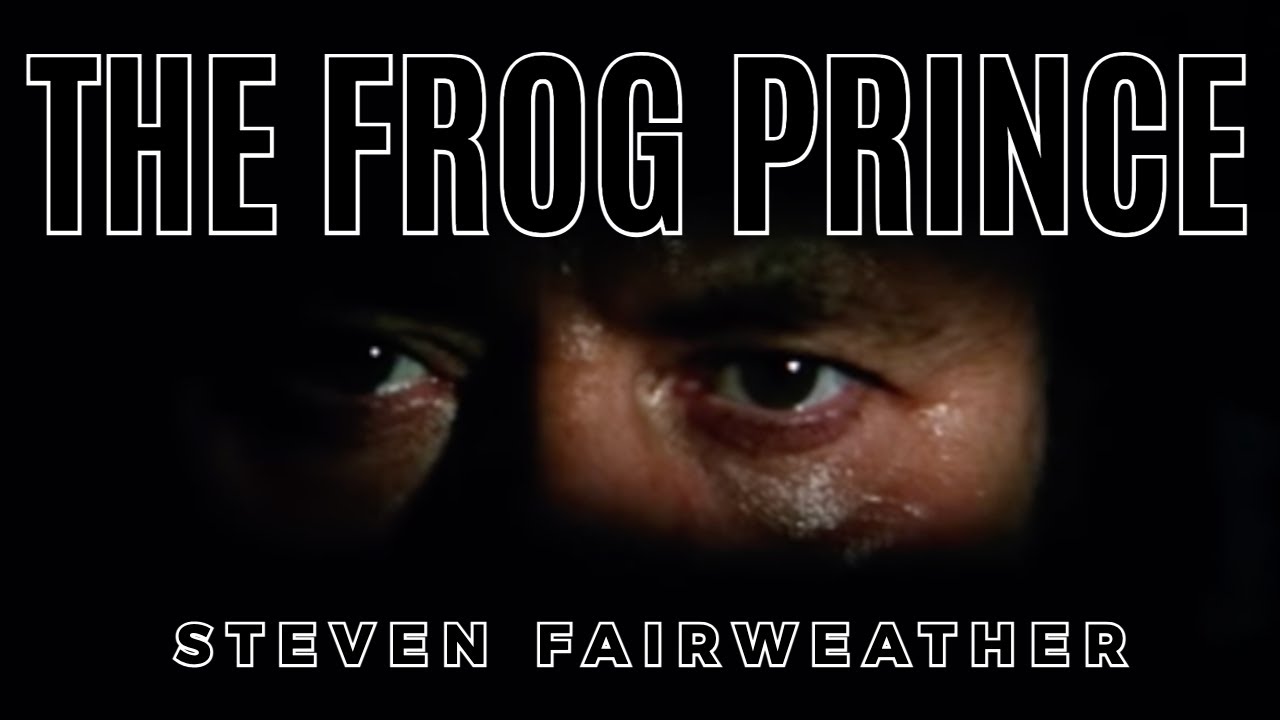 Steven Fairweather - the Frog Prince - YouTube